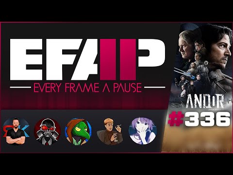 EFAP #336 - A Complete Breakdown of Andor: Season 2 - Arc 1