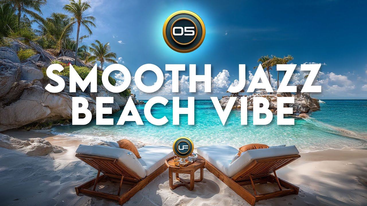 SMOOTH JAZZ BEACH VIBE 05 - YouTube
