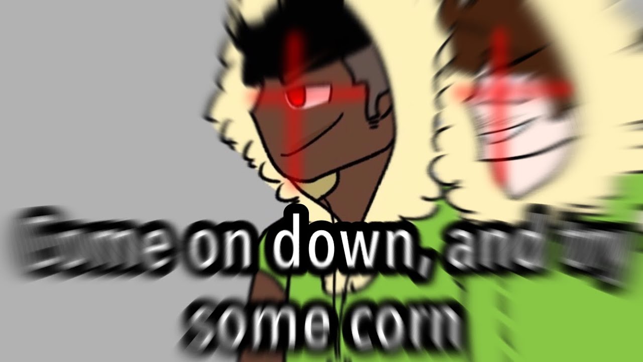 Come on down, and try some corn- [Ft. bright, Clef and Kondraki] - YouTube