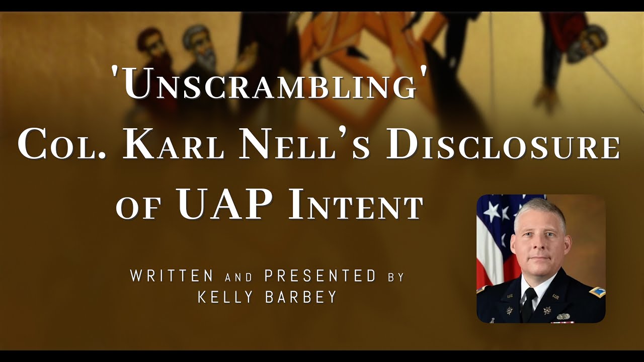 Col Karl Nell's Disclosure of UAP Intent - YouTube