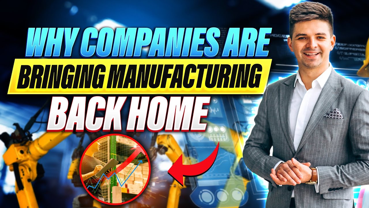 Reshoring Trend: Why Companies are Bringing Manufacturing Back Home ...