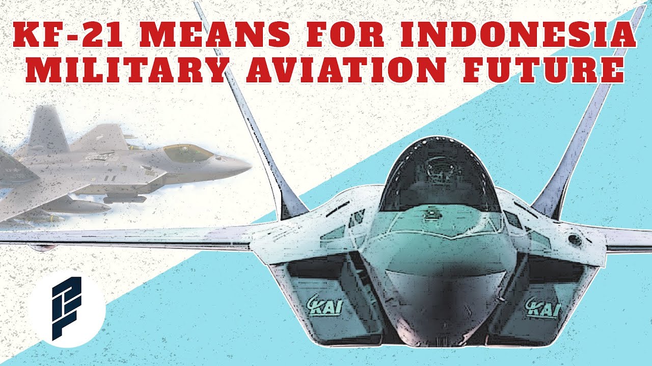 What The KF 21 Boramae Means For Indonesia Military Aviation Future ...