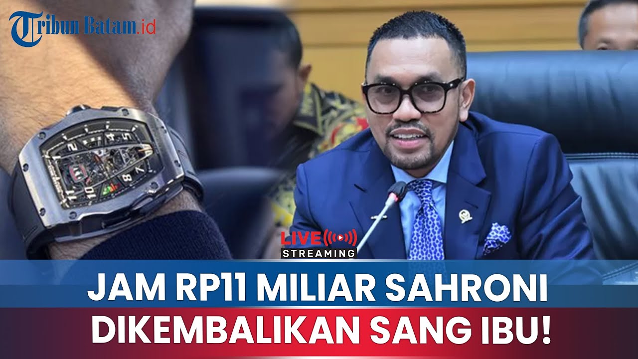 🔵Jam Tangan Mewah Rp11 Miliar Sahroni Dikembalikan, Viral Pengakuan Sang Ibu - YouTube
