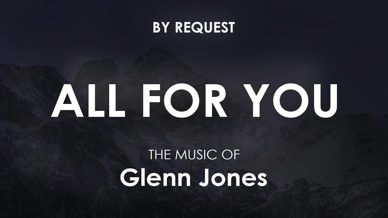 All For You | Glenn Jones - YouTube