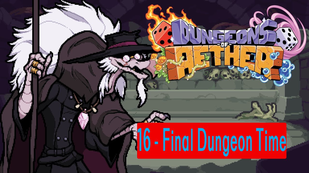 Dungeons of Aether -16- Final Dungeon Time - YouTube