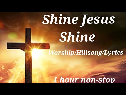 Shine Jesus Shine. worship Hillsong lyrics - YouTube