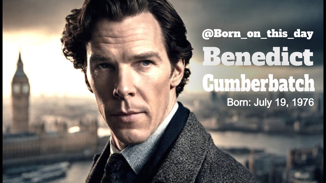 Born on This Day (July 19): Benedict Cumberbatch - You May Know the ...