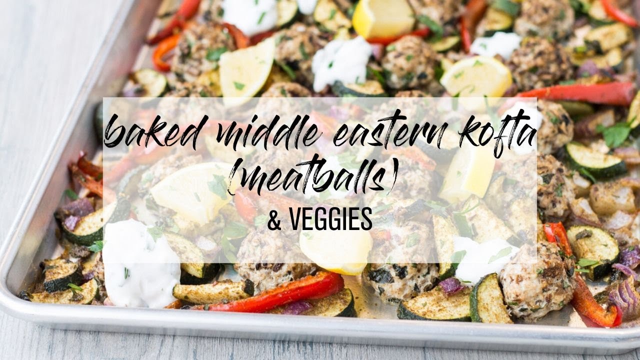 Baked Middle Eastern Kofta (Meatballs) & Veggies - YouTube