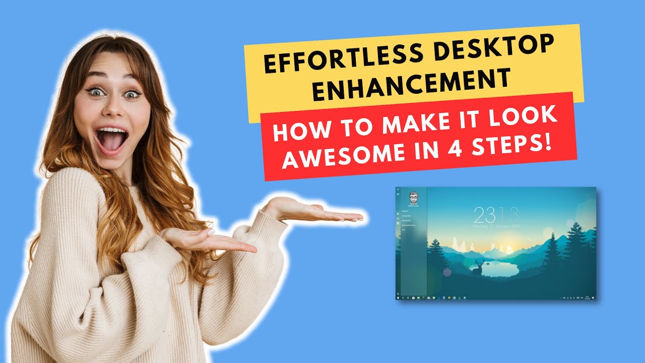 Effortless Desktop Enhancement: How to Make it Look Awesome in 4 Steps ...