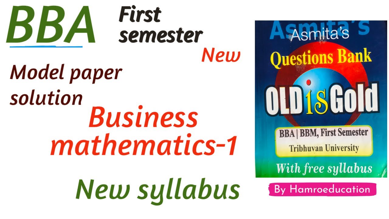 BBA FIRST SEMESTER BUSINESS MATHEMATICS MODEL PAPER SOLUTION ...