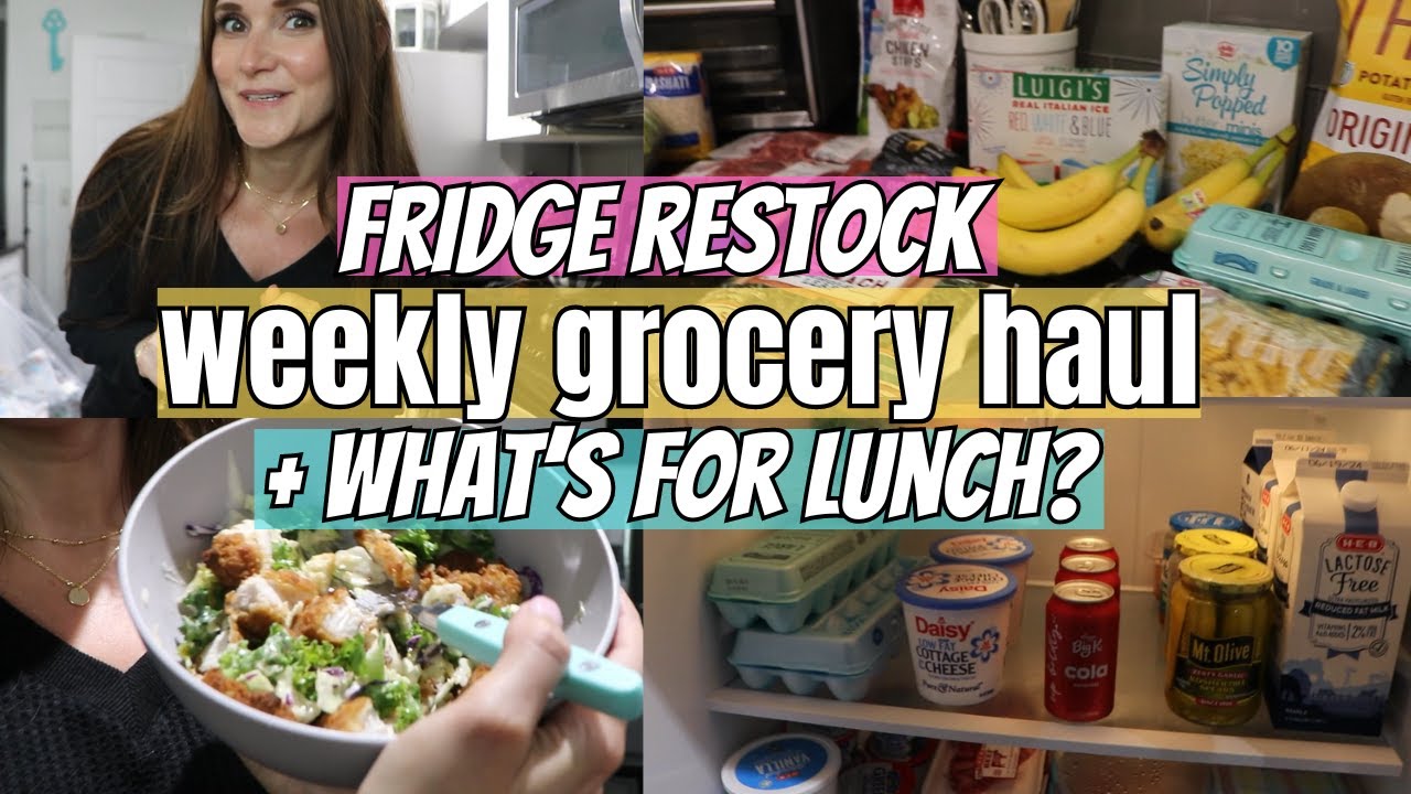WEEKLY GROCERY HAUL | FRIDGE RESTOCK + WHAT'S FOR LUNCH - YouTube