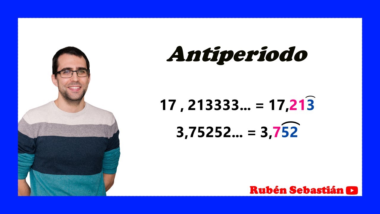 ANTIPERIODO. Números DECIMALES periódicos. Explicación y ejemplos ...