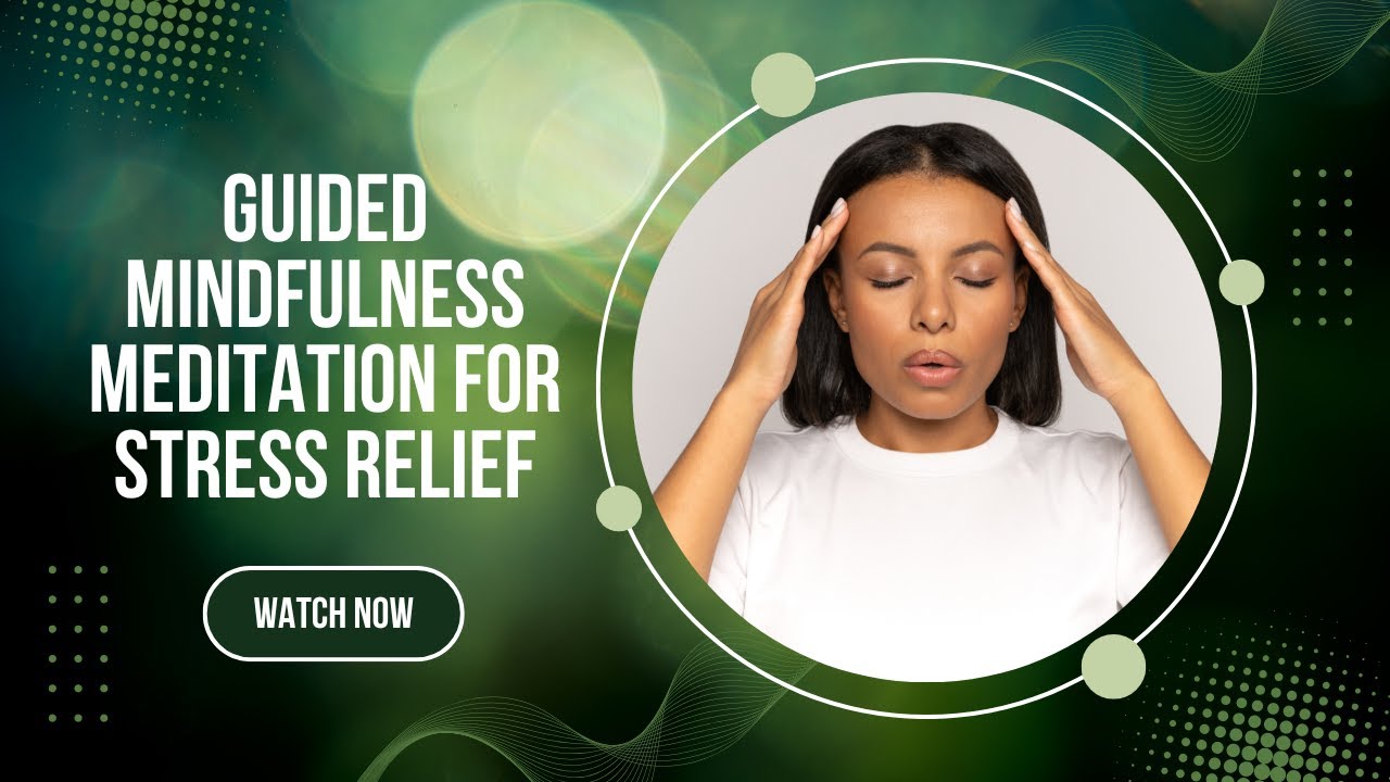 Guided Mindfulness Meditation for Stress Relief - YouTube