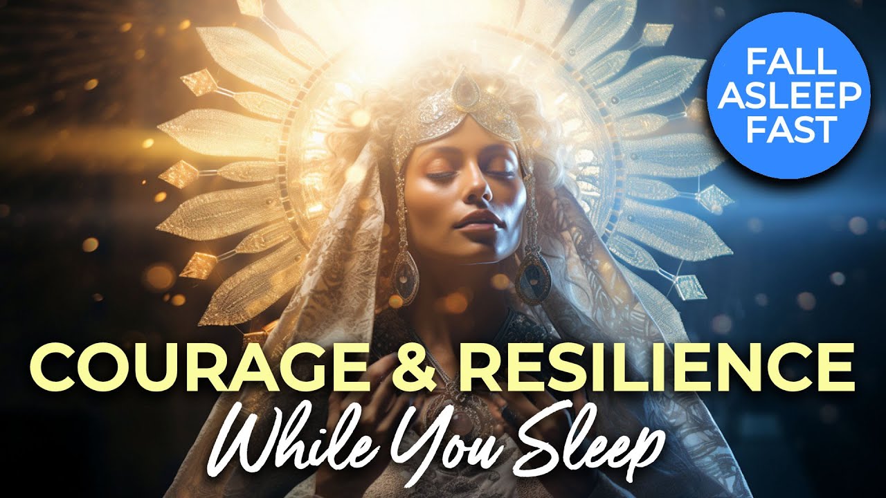 Sleep Hypnosis: Build COURAGE and RESILIENCE While You Sleep ~ 8 hrs ...