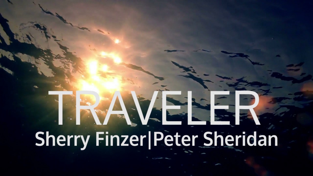 TRAVELER Promo Sherry Finzer & Peter Sheridan | Healing Relaxing ...