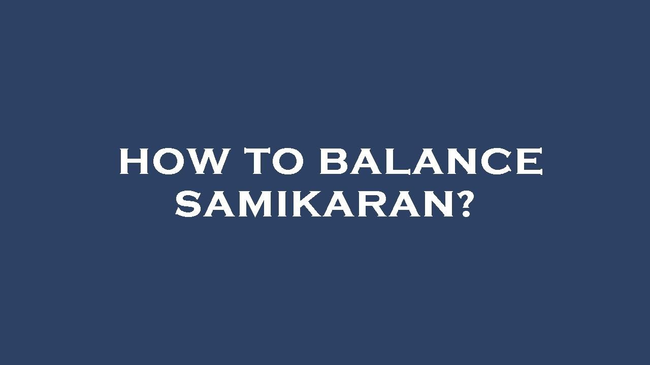 How to balance samikaran? - YouTube