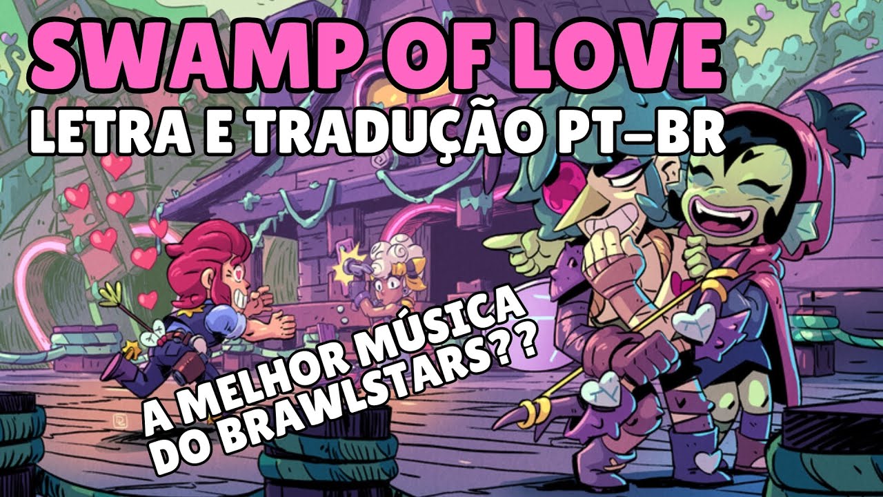SWAMP OF LOVE - Letra e Tradução PT-BR (a melhor música de todas ...