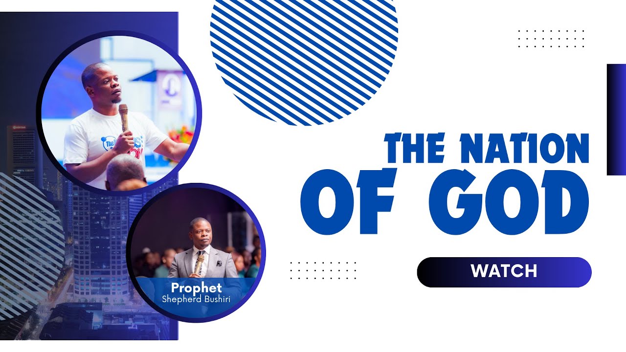 THE NATION OF GOD | PROPHET SHEPHERD BUSHIRI - YouTube