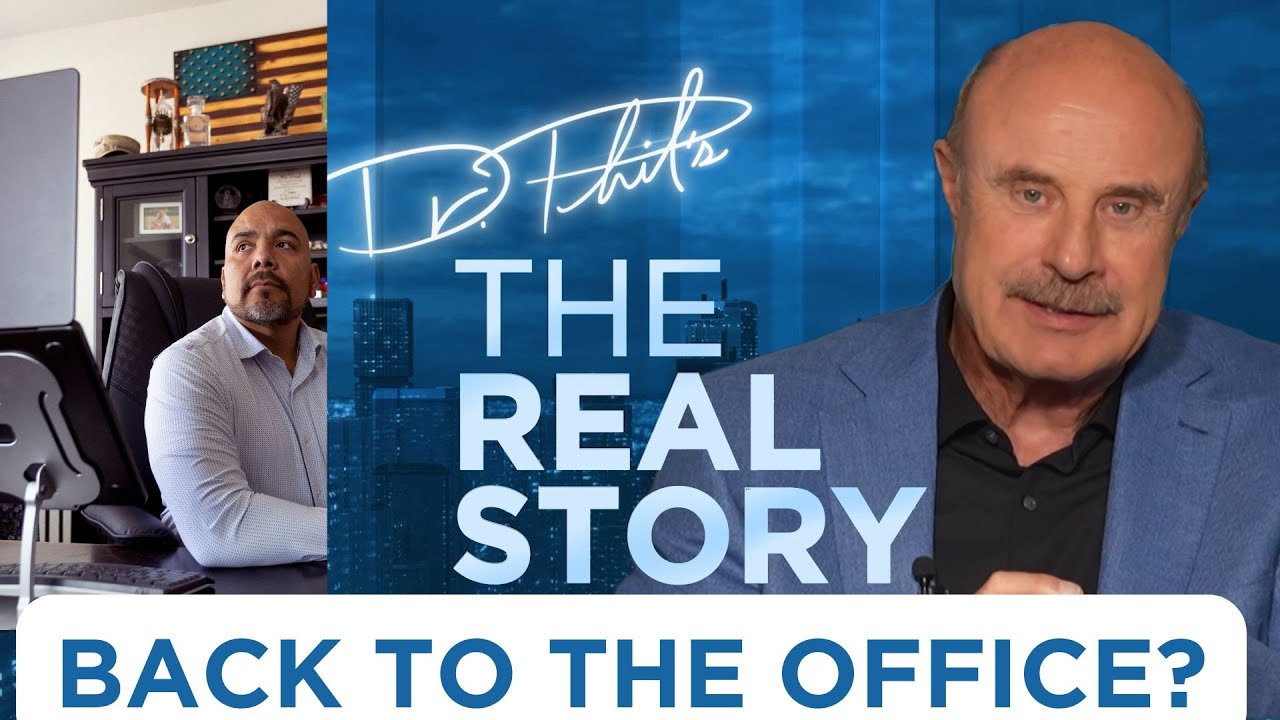 Dr. Phil: The Back-to-Office Mandate: Are Workers Being Ignored? | The ...