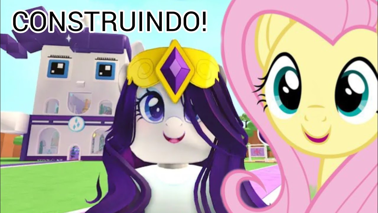 PARTE 2 | CONSTRUINDO A CASA DA RARITY DE MY LITTLE PONY NO ROBLOX! (My ...