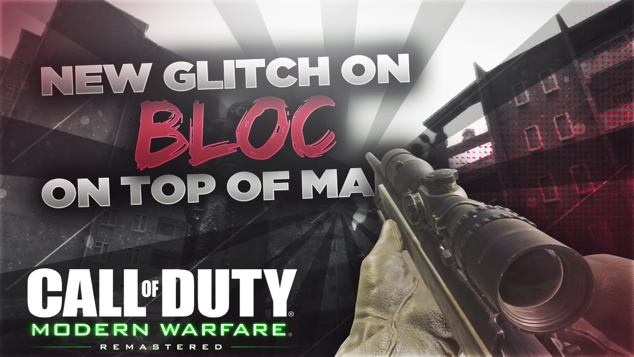 Modern Warfare Remastered Glitches: New Bloc On Top Of Map (COD4 Remastered Glitch) - YouTube