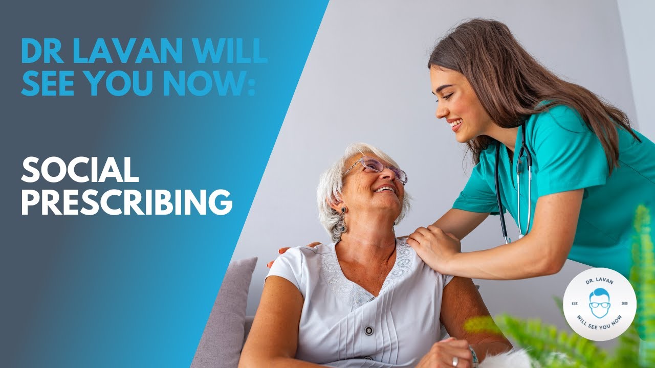 Dr Lavan talks about Social Prescribing - YouTube
