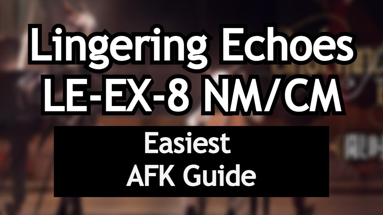 LE-EX-8 NM/CM | Easiest AFK Guide| Lingering Echoes | Arknights - YouTube