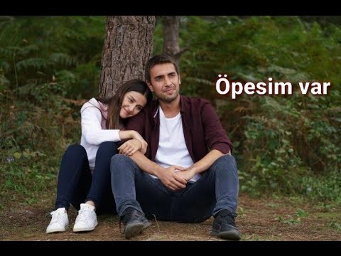 Nefes & Tahir || Öpesim var