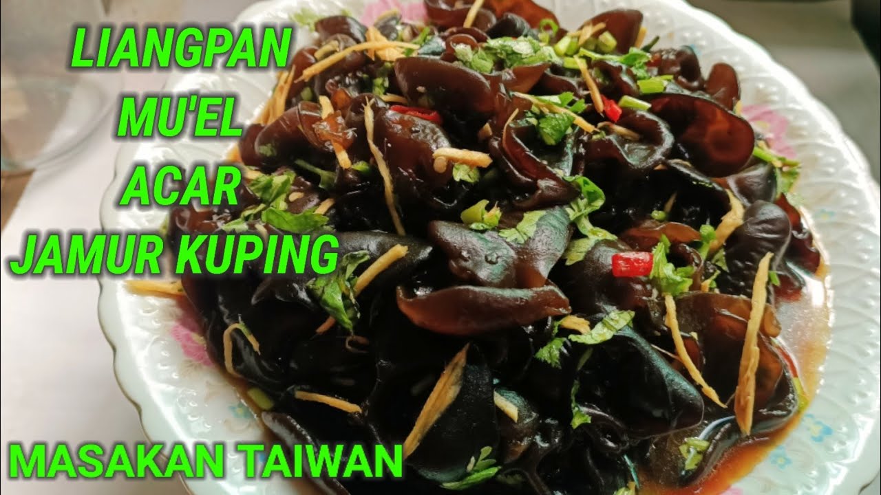 Cara Membuat Acar Jamur Kuping || Liangpan Mu El Masakan Taiwan ||menu ...