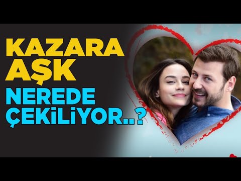 KAZARA AŞK NEREDE ÇEKİLİYOR ? (İşte Kazara Aşk Dizisi Hakkında Merak Edilenler)