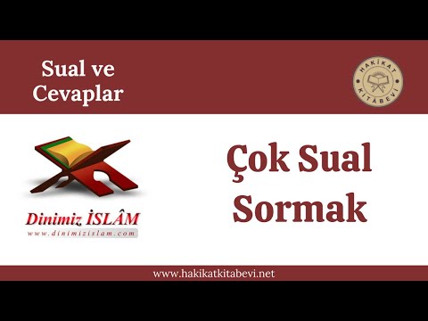 Çok Sual Sormak | Dinimiz islam