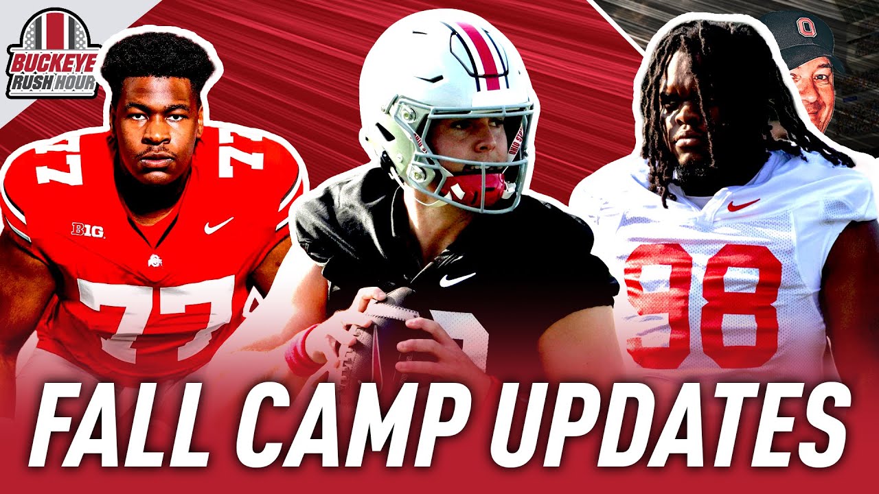 Buckeye Rush Hour: Ohio State Fall Camp Updates! Key Position Battles ...
