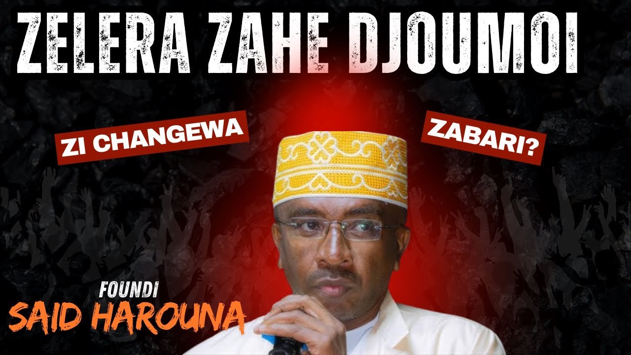 Foundi / Saïd Harouna : zabari ye sirkali yabadili zelera zahe Djoumoi ...