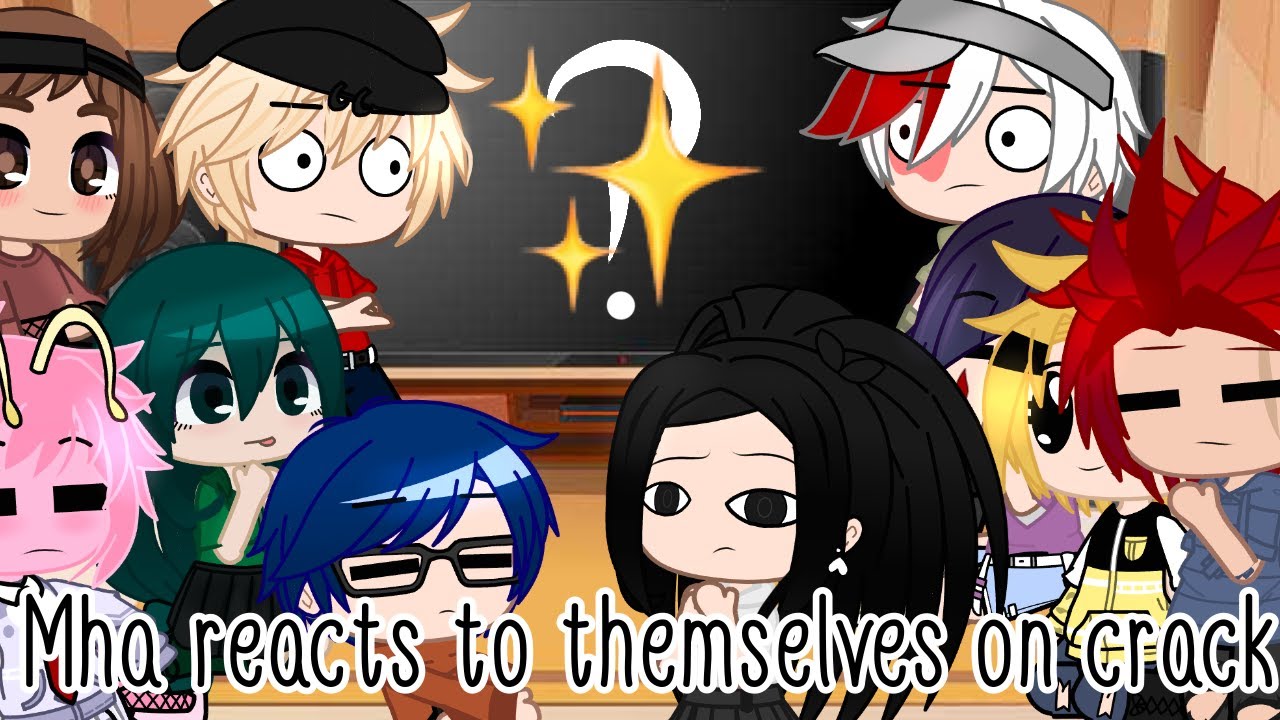˚Mha reacts to themselves on crack•first reaction vid•˚ - YouTube
