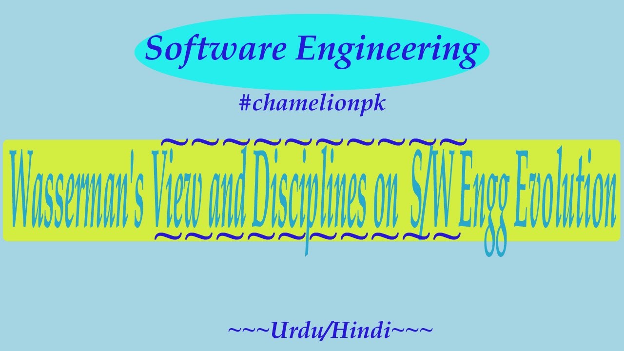 Lecture#4: Wasserman's View and Disciplines on how Software Engineering ...