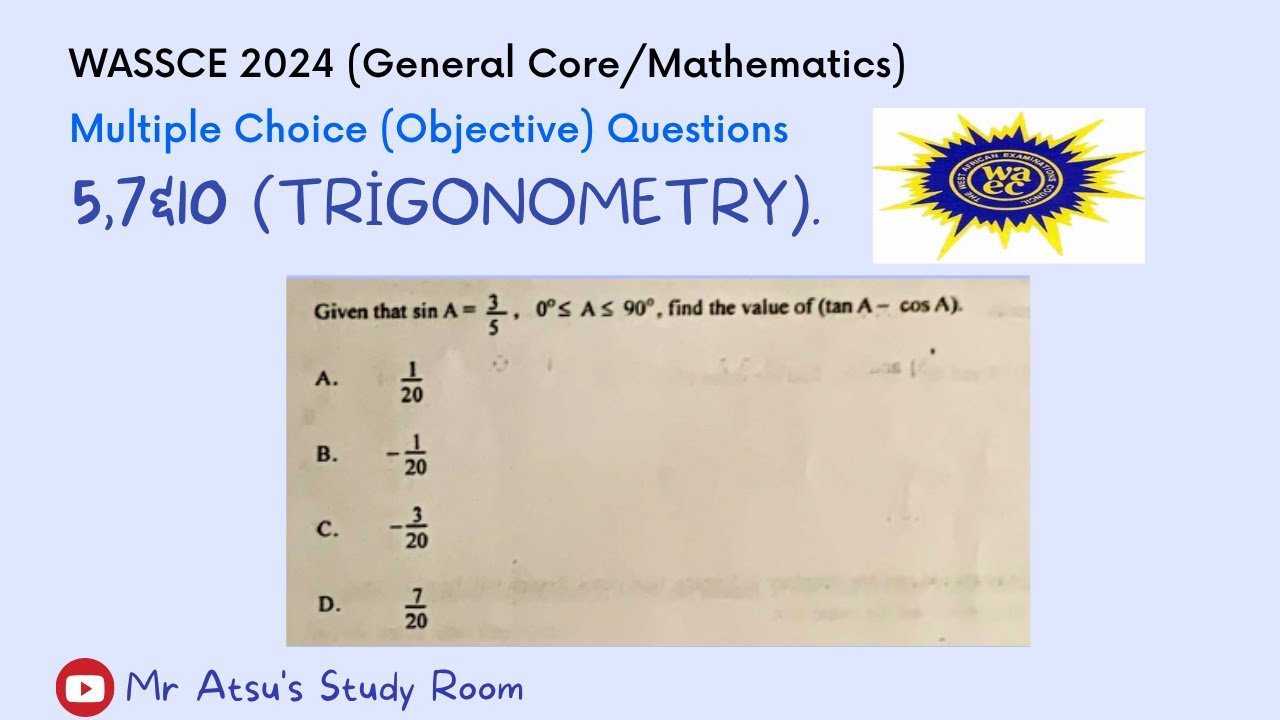 WASSCE 2024 General (Core) Math MC Questions 5,7&10 - YouTube