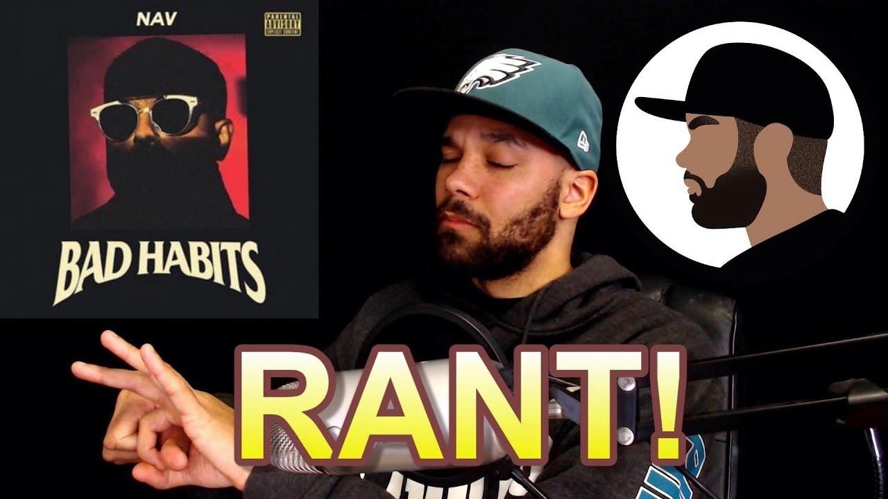 NAV - Bad Habits Album Review (Rant Review + Rating) - YouTube