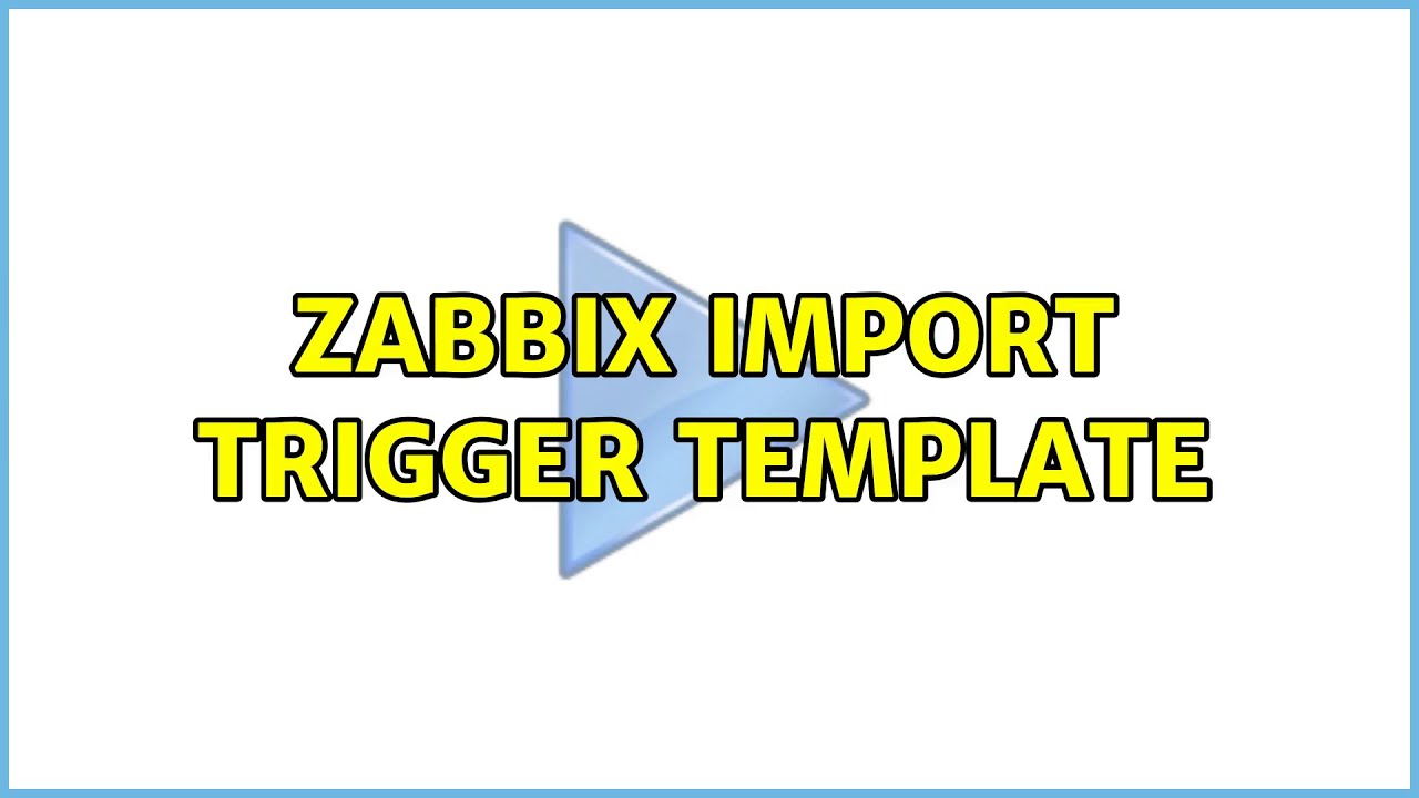 Zabbix Import Trigger Template YouTube Zabbix Import Trigger Template YouTube