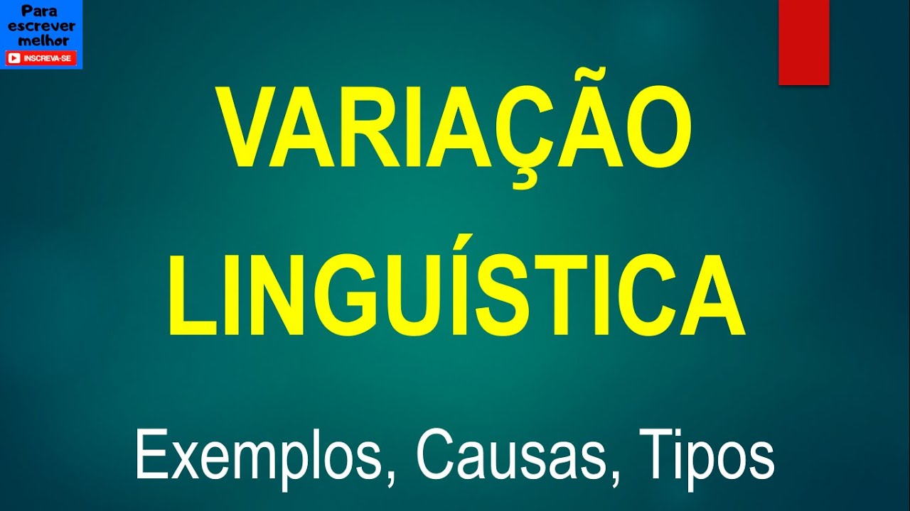 VARIAÇÃO LINGUÍSTICA [exemplos, causas, tipos] - YouTube
