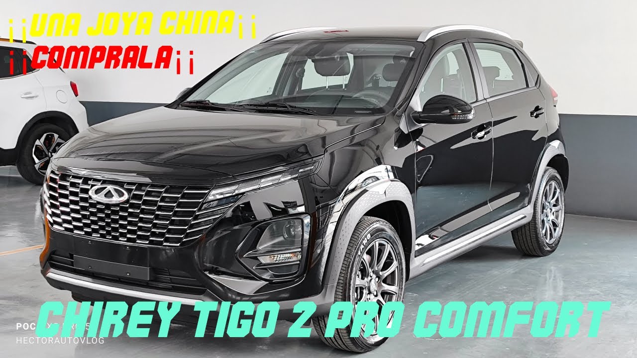 CHIREY TIGO 2 Pro 2024 COMFORT ¡¡NO LA COMPRES!! "SIN VER ESTE VIDEO ...