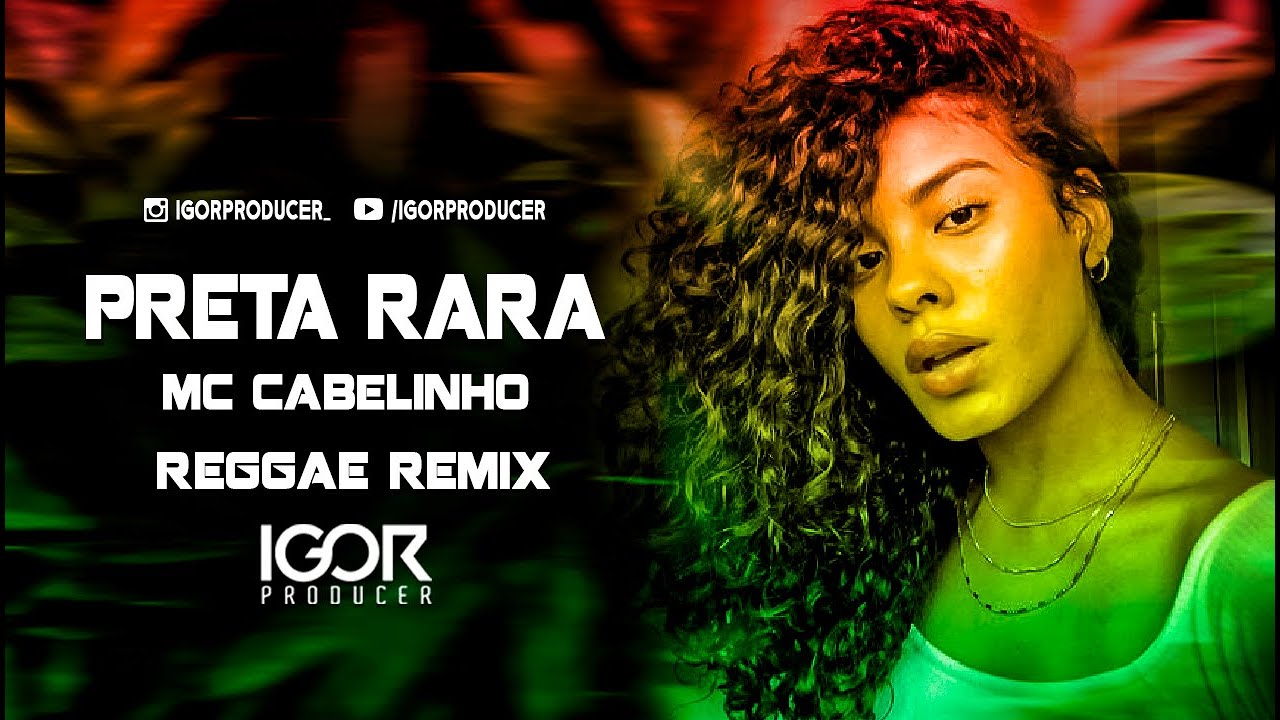 PRETA RARA - MC CABELINHO [Versão Reggae Remix 2023] @igorproducer ...