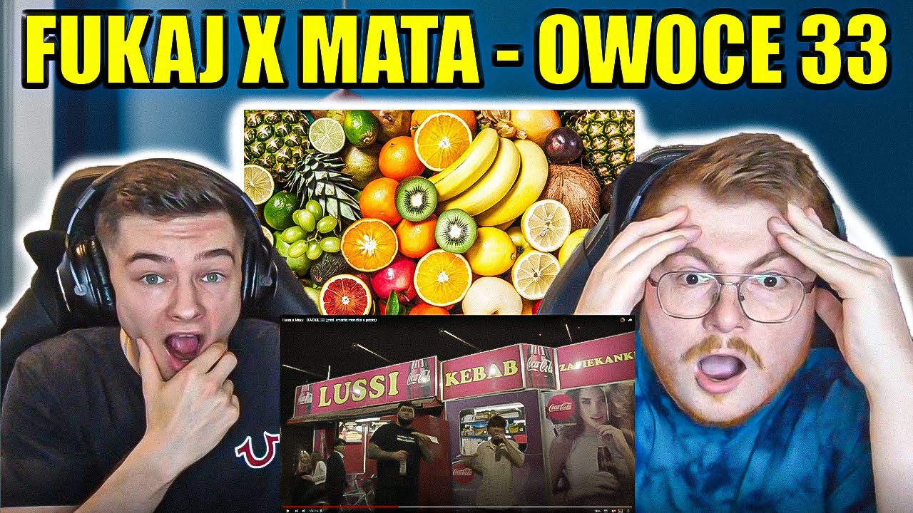 AMAZING DUO! FUKAJ X MATA - OWOCE 33 - ENGLISH AND POLISH REACTION ...