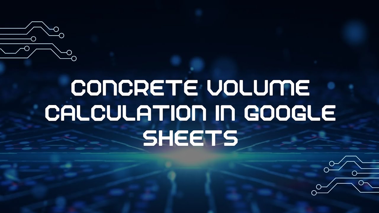 Concrete Volume Calculation in Google Sheets - YouTube