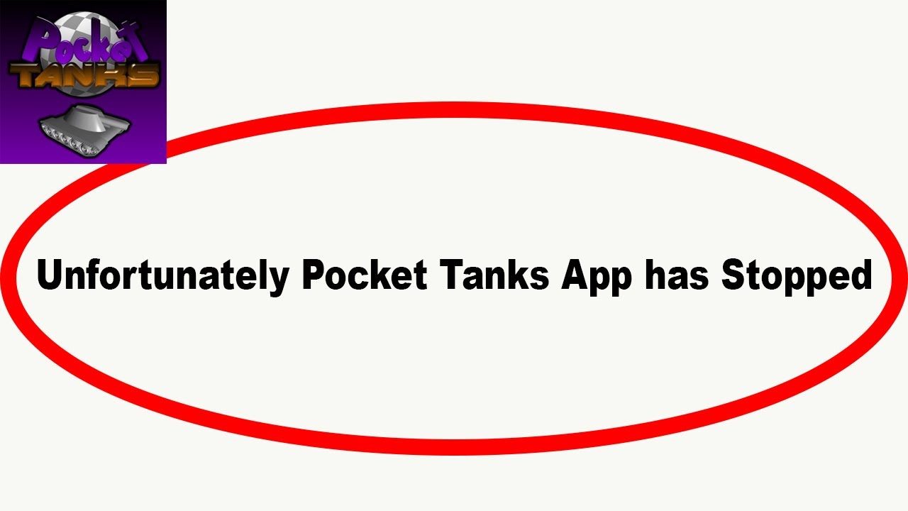 Fix Pocket Tanks Unfortunately Has Stopped | Pocket Tanks Stopped ...