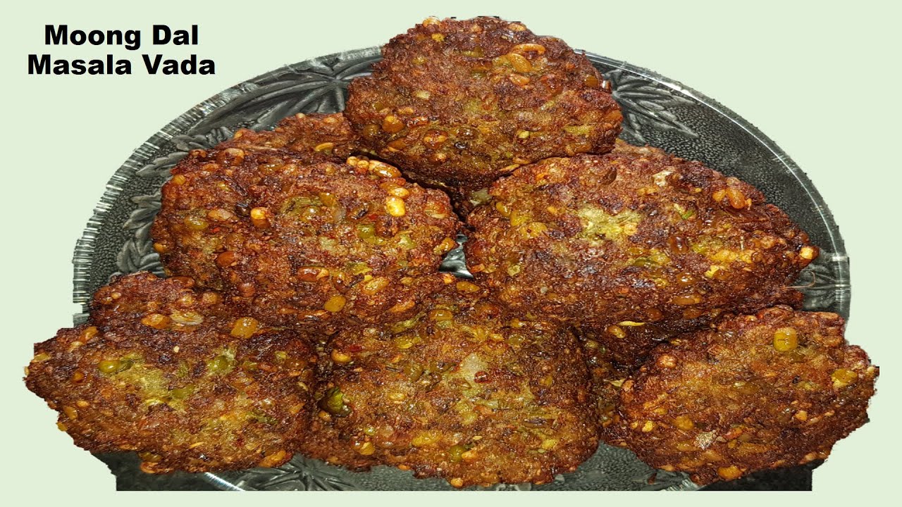 Moong Dal Masala Vada | Whole Moong Dal Masala Vada | Green Gram Masala ...