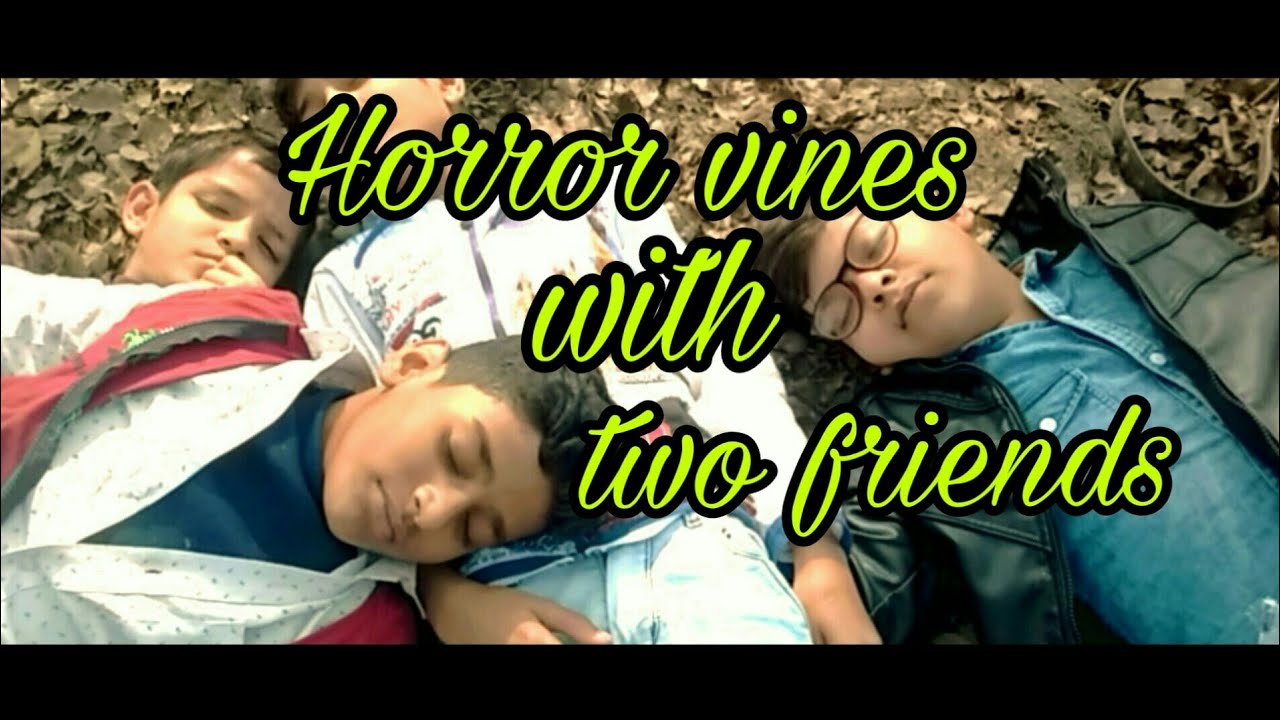 Horror : vines with two Friends || SS Comedy || Dont try this at home ...