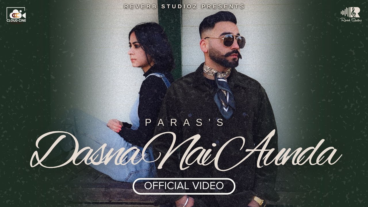 Dasna Nai Aunda - Official Video | Brand New Punjabi Song 2025 | Paras - YouTube