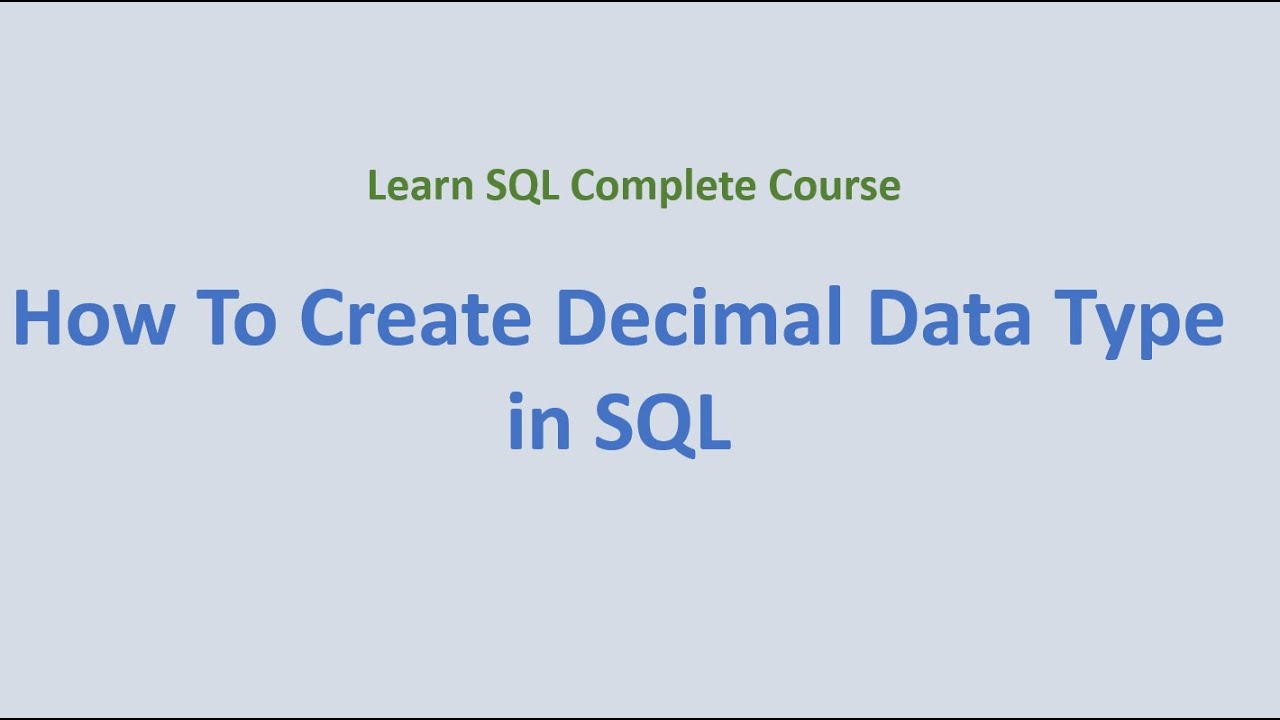 20 Create Decimal Data Type In SQL YouTube