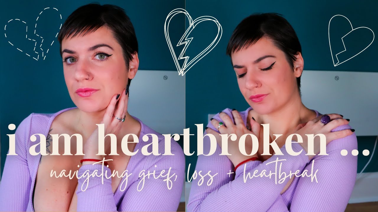 let your heart BREAK to open to love ♡ | how to navigate grief, loss ...