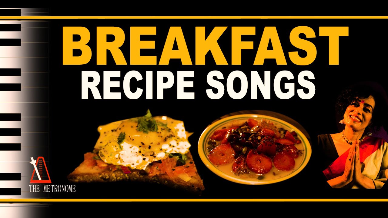 BREAKFAST RECIPE SONGS | SAWAN DUTTA Eggs Kejriwal | Overnight Oats ...